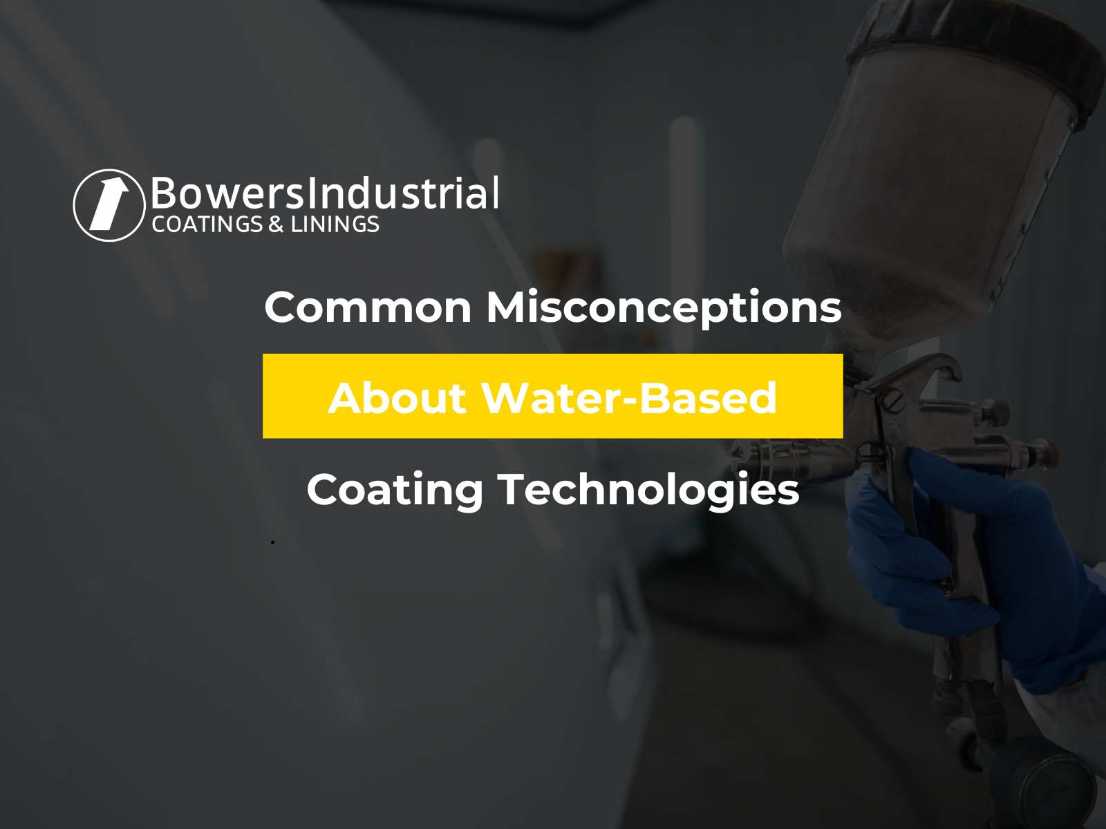 Common Misconceptions About Water-Based Coating Technologies